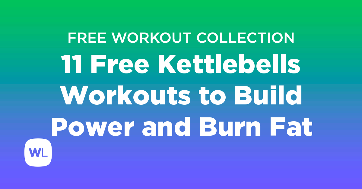 11 Free Kettlebells Workouts to Build Power and Burn Fat Fast ...