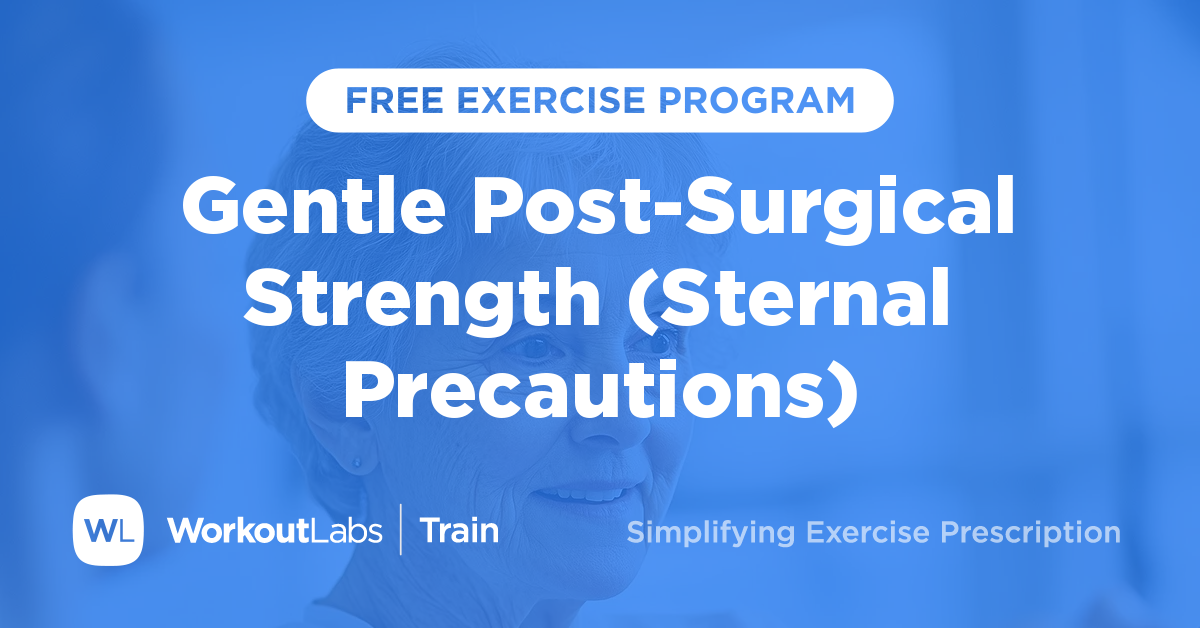 Gentle Post-Surgical Strength (Sternal Precautions)