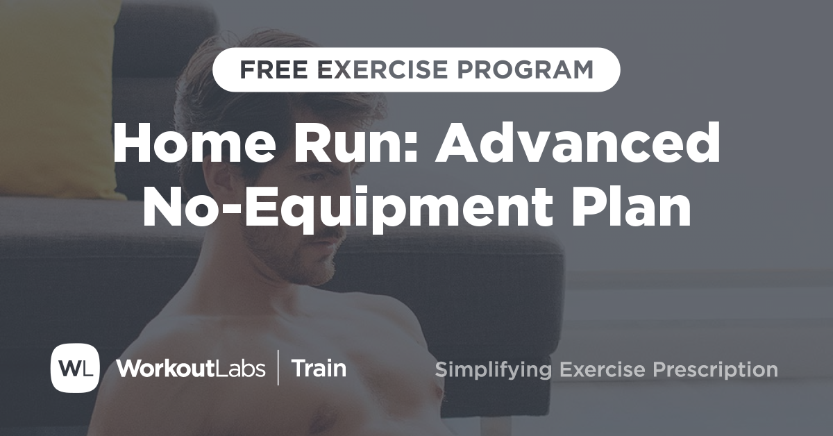 Home Run: Advanced No-Equipment Plan