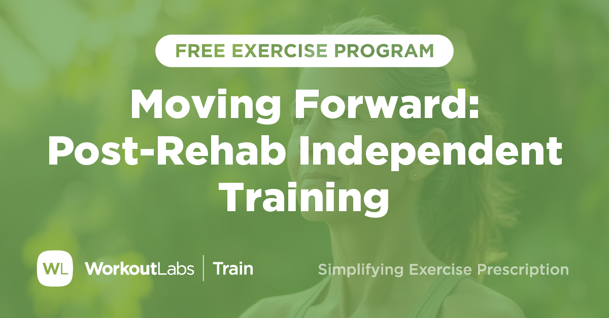 Moving Forward: Post-Rehab Independent Training