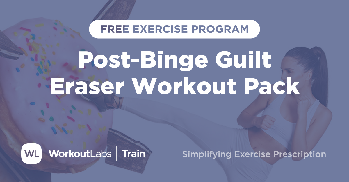 Post-Binge Guilt Eraser Workout Pack